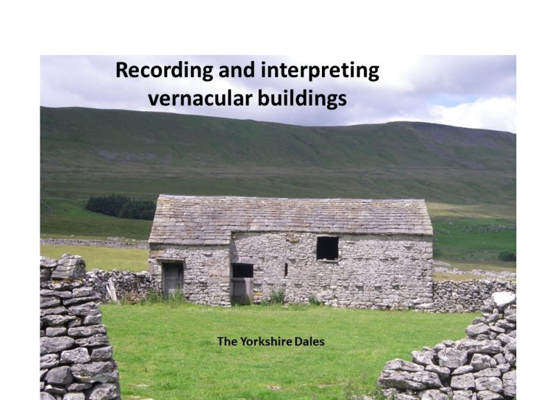Recording and interpreting vernacular buildings - Yorkshire Dales ...